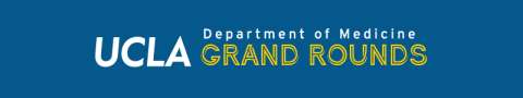 Grand Rounds Schedule - Medicine | UCLA Health
